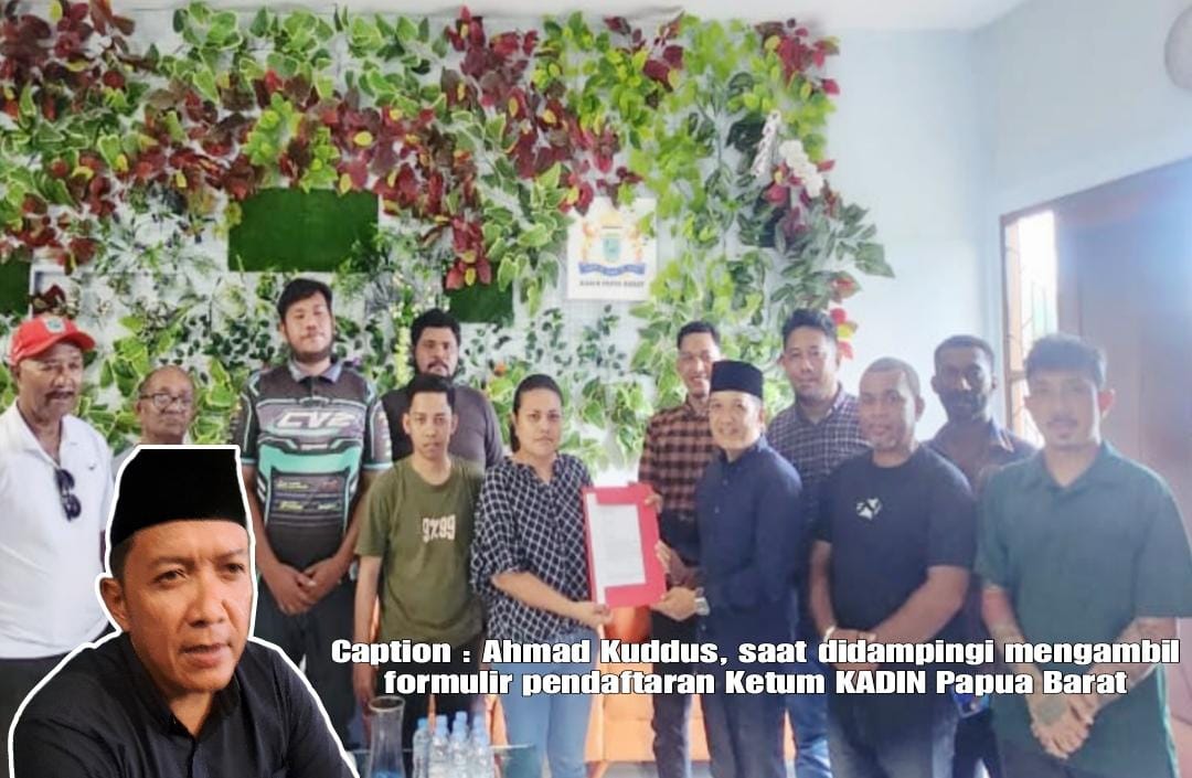 Ahmad Kuddus Nyatakan Sikap Siap Maju Jadi Ketua KADIN Papua Barat – Garda Papua